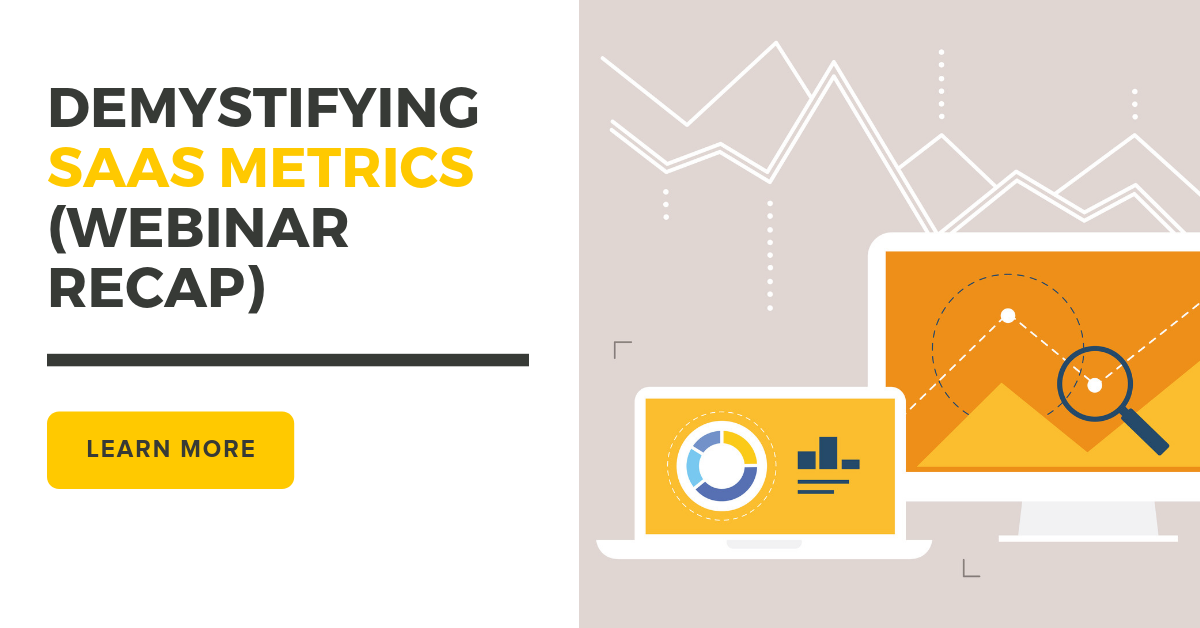 Demystifying SaaS Metrics (Webinar Recap)